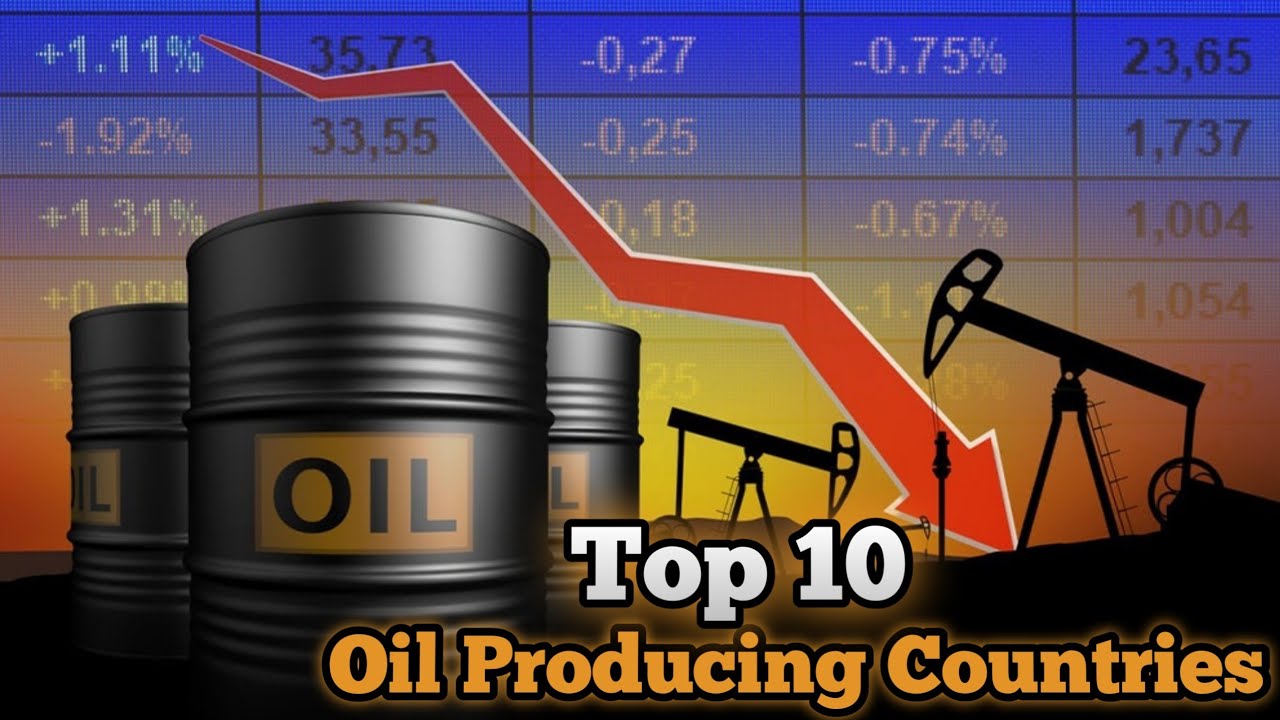 Top 10 Oil Producing Countries In The World Youtube