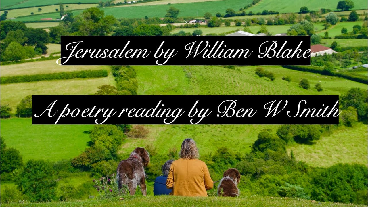 Jerusalem by William Blake (read by Ben W Smith) - YouTube