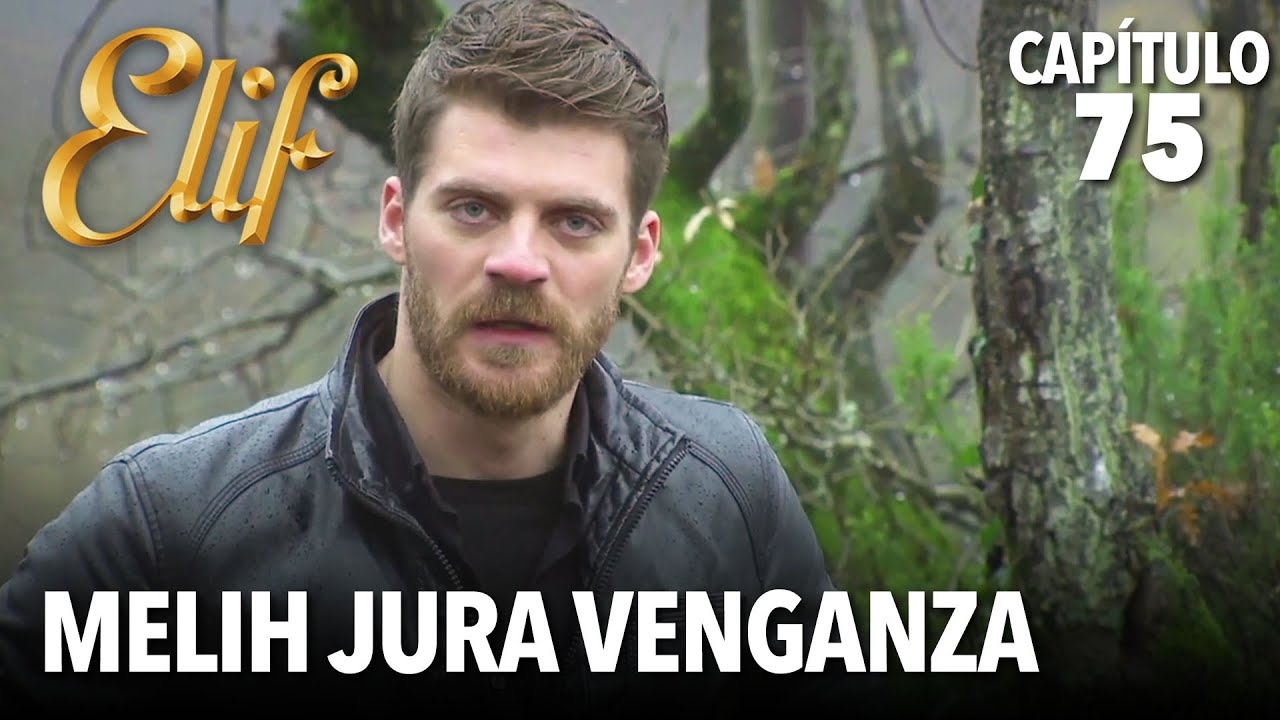 Melih jura venganza | Elif Capítulo 75 - YouTube