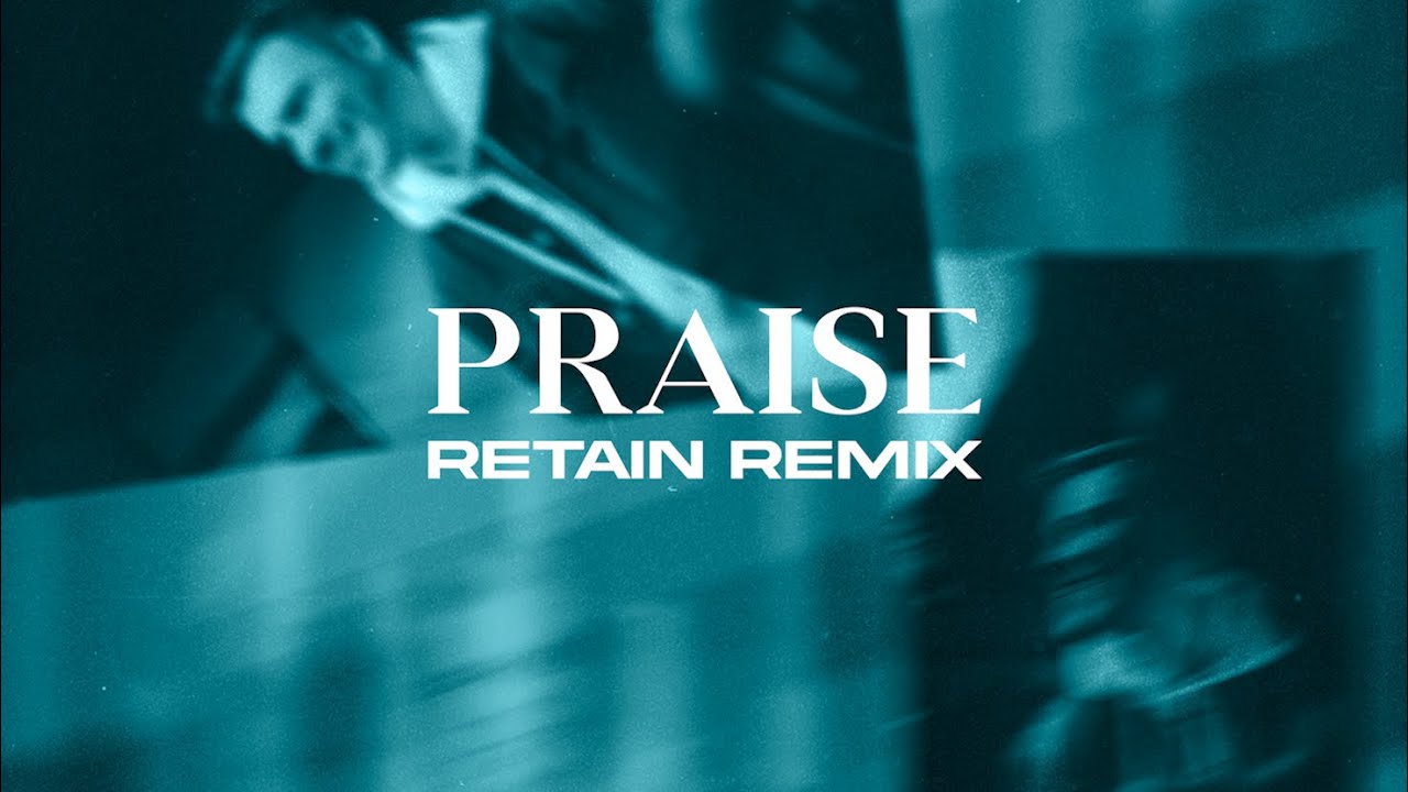 Praise - Retain Remix (Official Audio) - YouTube