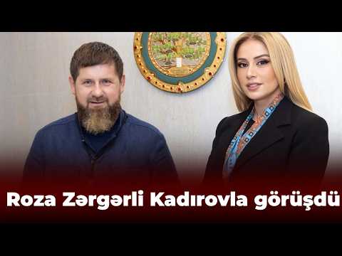 Roza Zərgərli Kadırovla görüşdü