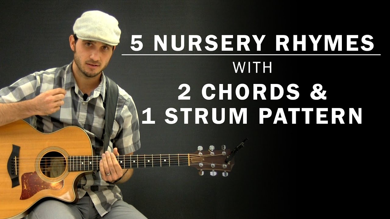 5 Children s Nursery Rhymes On Guitar 2 Chords 1 Strum Pattern 