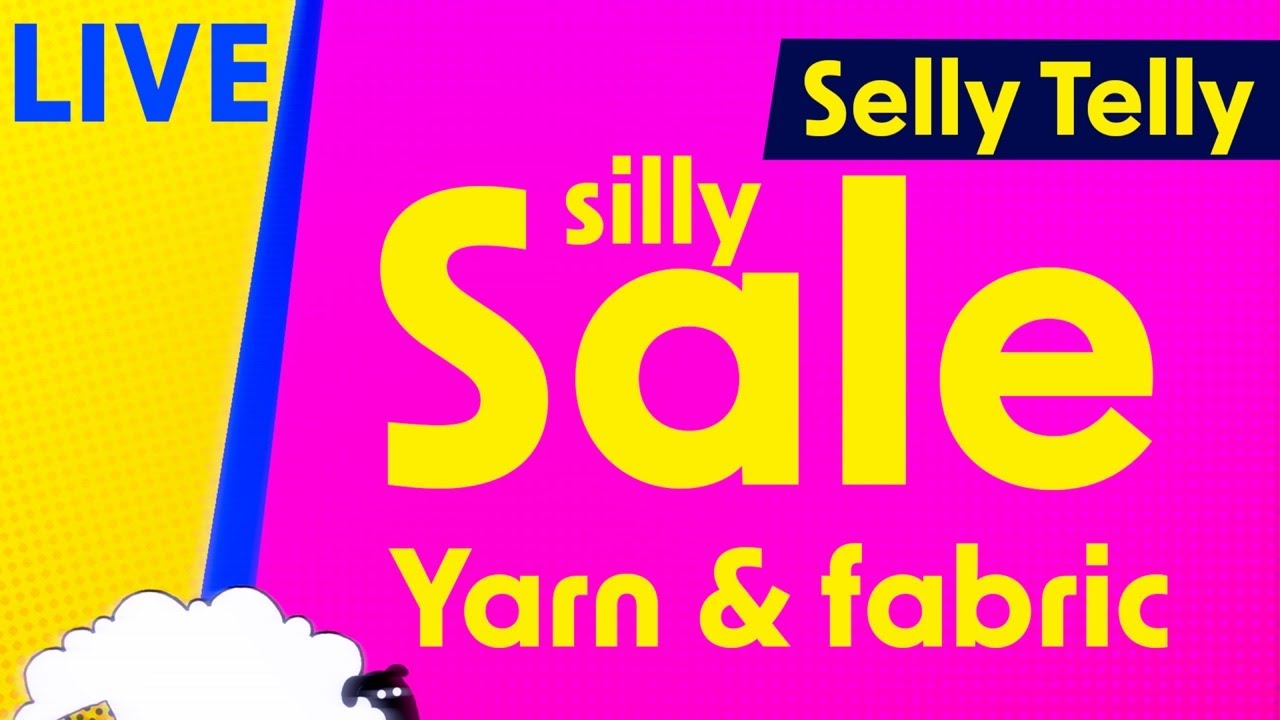 Selly Telly Silly Sale | February 4th 8pm GMT - loads of yarn & fabric ...