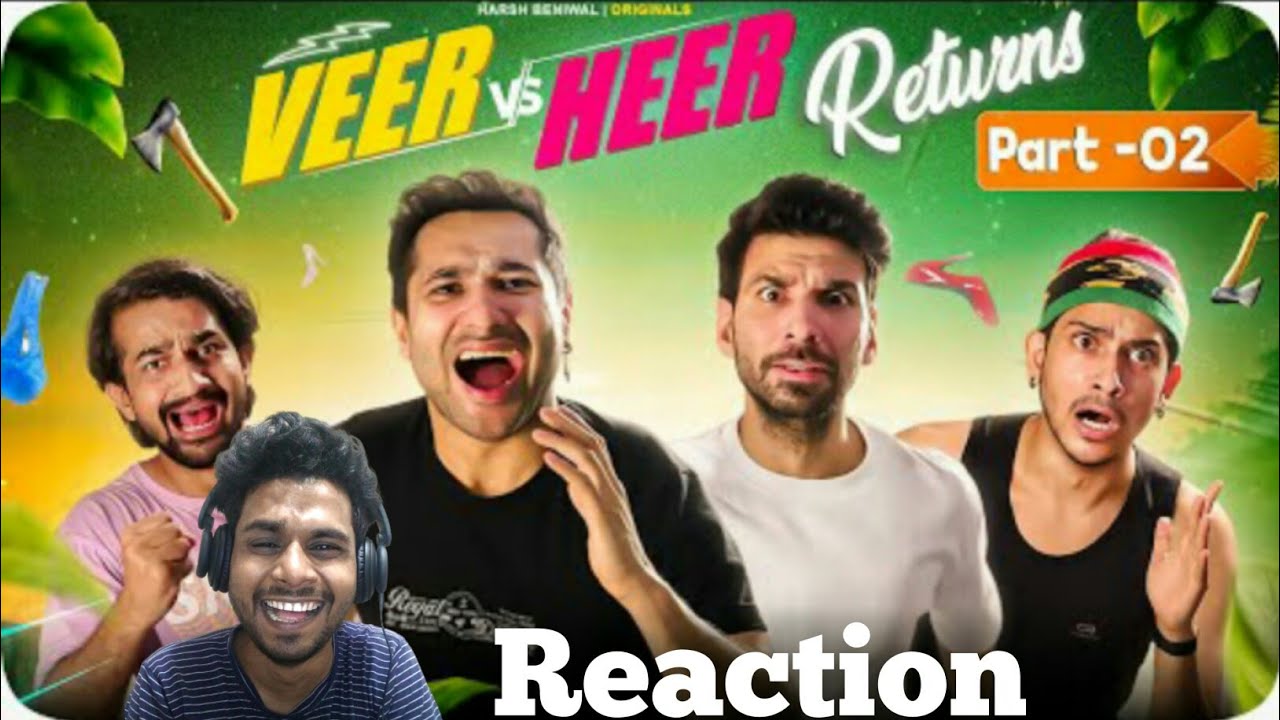 Veer Vs Heer Return Pt. 2 Reaction | Harsh Beniwal | Veer Vs Heer ...