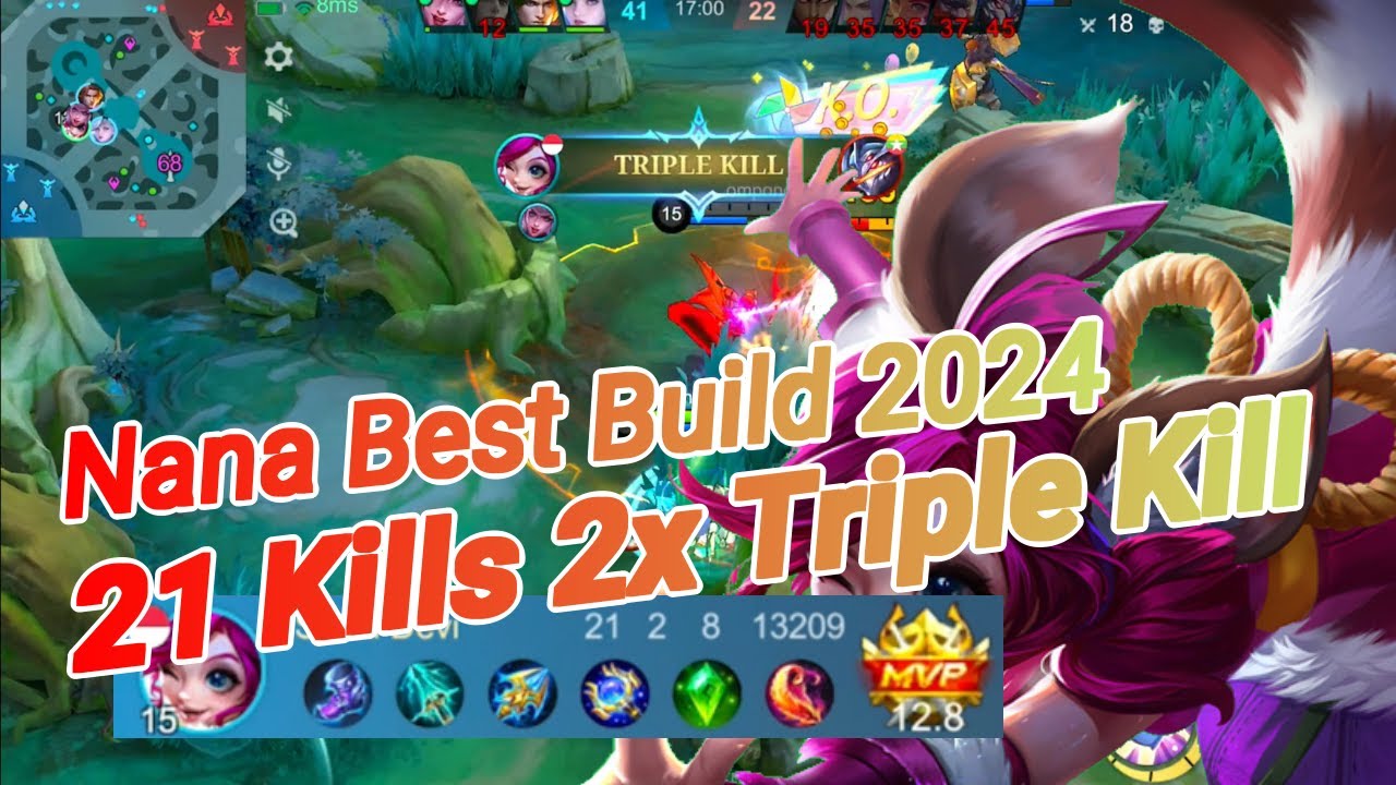 21 Kills 2x Triple Kill Nana Best Build 2024 Build Nana Tersakit 2024 ...