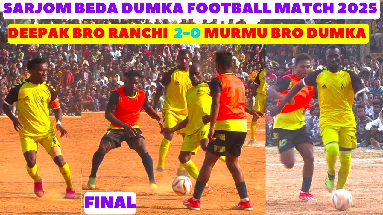 BEST FINAL FOOTBALL HIGHLIGHTS ! DEEPAK BRO 2-0 MURMU BRO I SARJOMBEDA DUMKA FOOTBALL ...