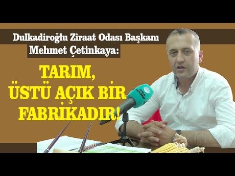 Çetinkaya: Tarım, üstü açık bir fabrikadır