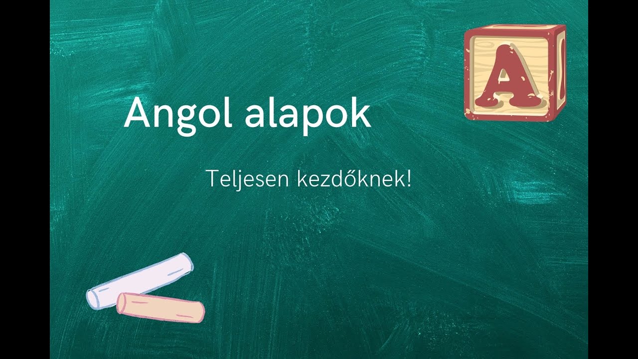 Angol alapok 1.rész - Teljesen kezdőknek! - YouTube