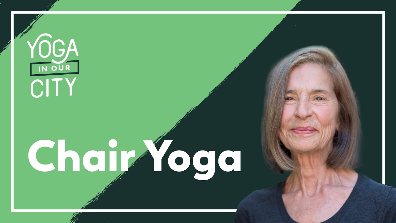 Chair Yoga with Ann | Yoga In Our City - YouTube