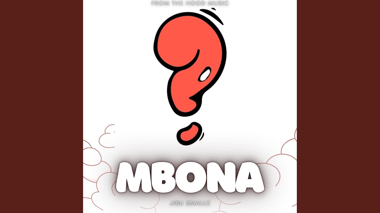 MBONA (feat. JIBU SMALLZ) - YouTube