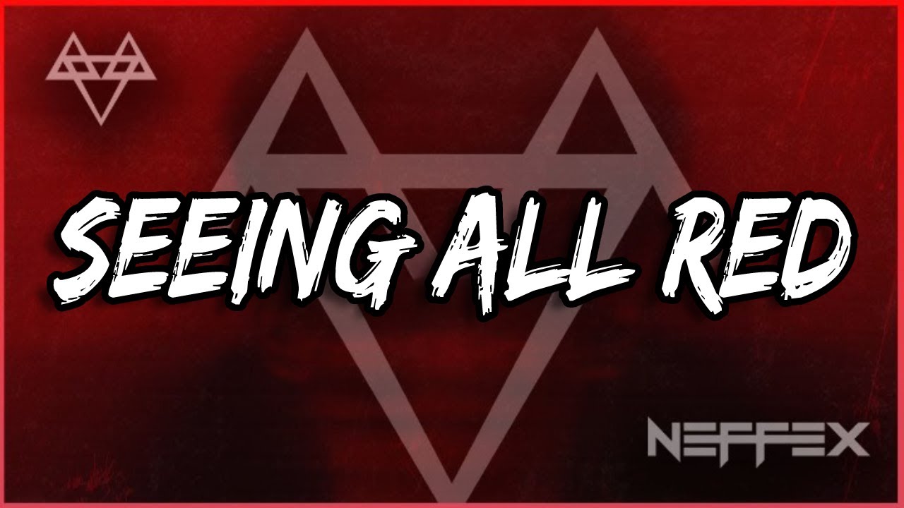 NEFFEX - SEEING ALL RED (CopyrightFree) - YouTube
