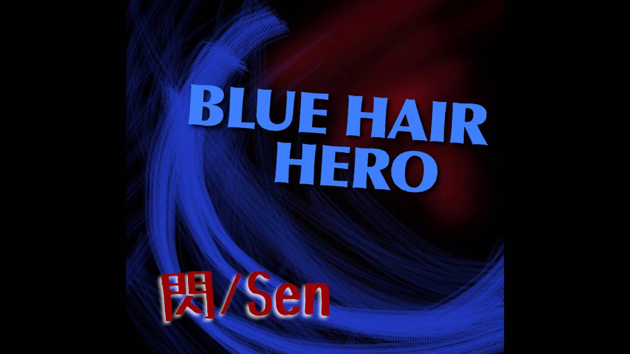 【オリジナル曲】BLUE HAIR HERO [#51 BLUE HAIR HERO] - YouTube
