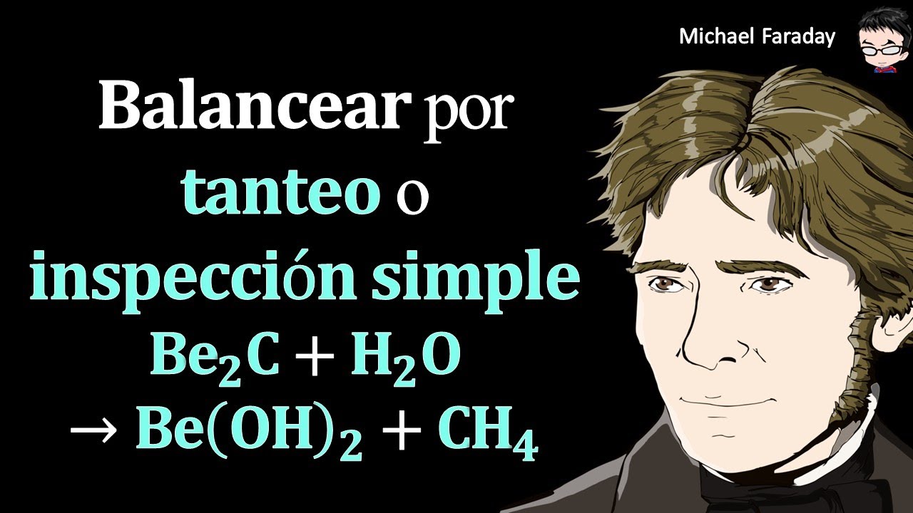 𝐁𝐚𝐥𝐚𝐧𝐜𝐞𝐚𝐫 por 𝐭𝐚𝐧𝐭𝐞𝐨 o 𝐢𝐧𝐬𝐩𝐞𝐜𝐜𝐢ó𝐧 𝐬𝐢𝐦𝐩𝐥𝐞 𝐁𝐞𝟐𝐂 + 𝐇𝟐𝐎 → 𝐁𝐞(𝐎𝐇)𝟐 + 𝐂𝐇𝟒 ...
