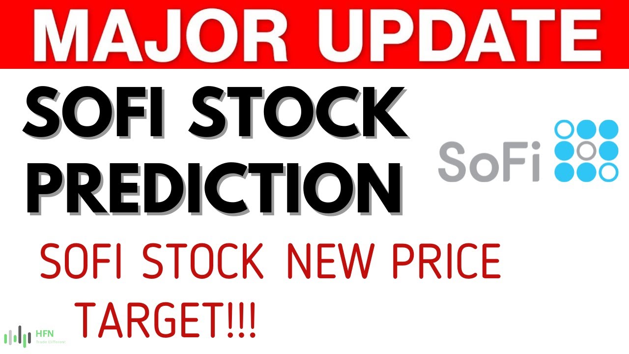 🔥🔥 SoFi Stock Prediction - New SoFi Price Target!!! SoFi Stock News ...