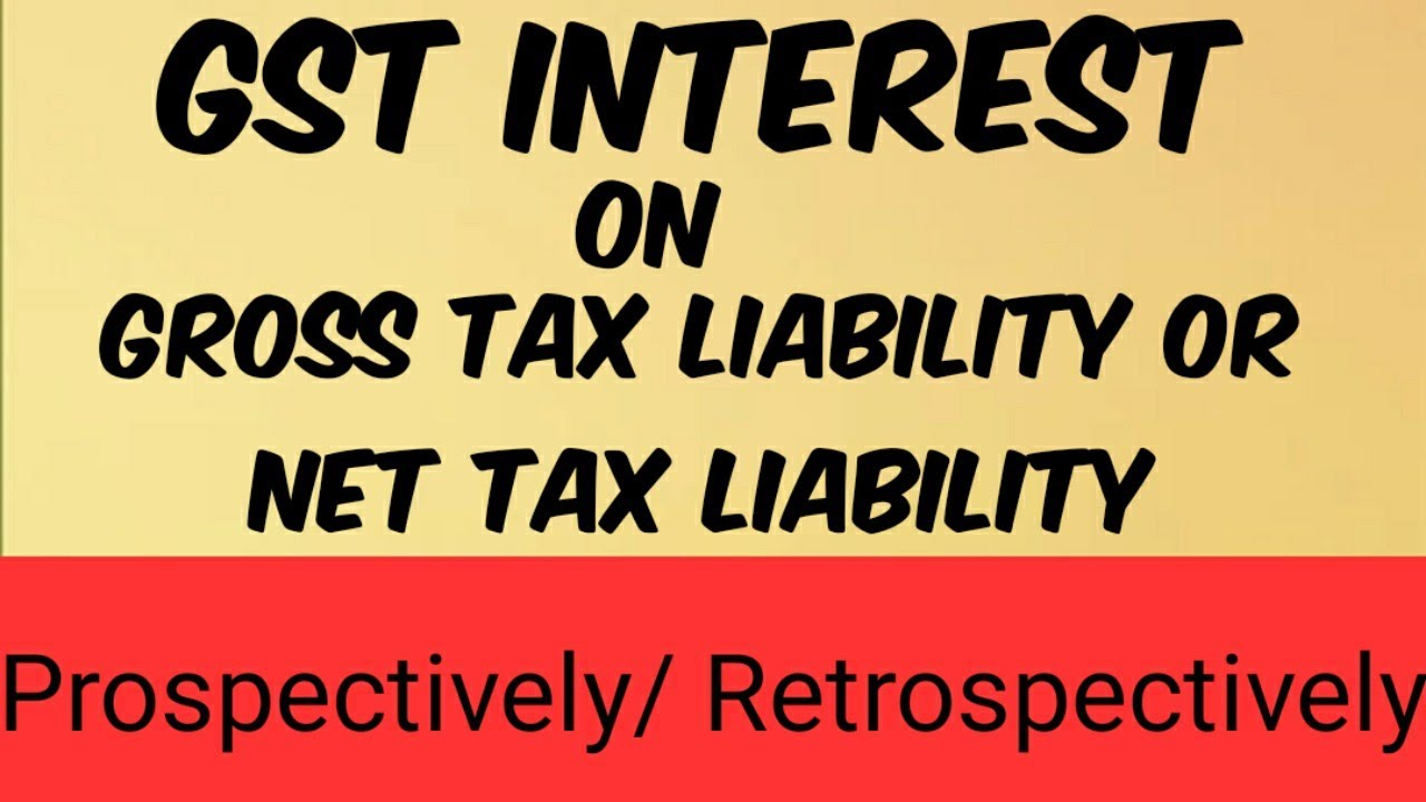 Interest on Gst Late Payment (Gross Tax Liability or Net Tax Liability ...