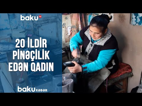 20 ildir pinəçilik edən qadın