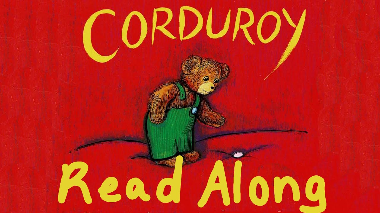 Corduroy By Don Freeman Read Aloud Read Along Bedtime Story for Kids ...