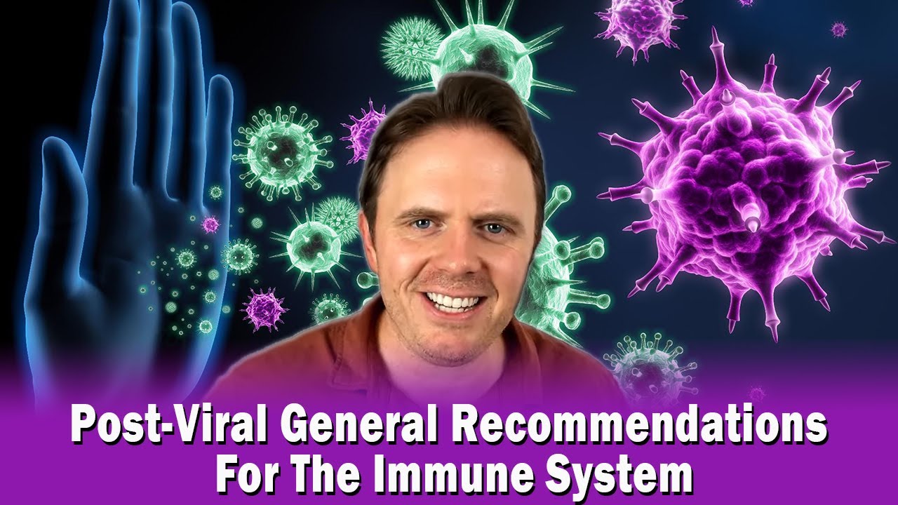Post-Viral General Recommendations For The Immune System - YouTube