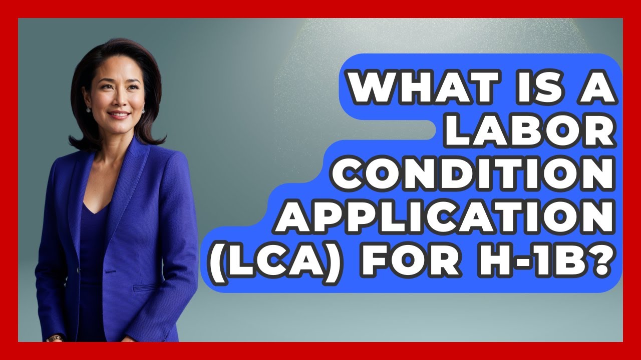 What Is A Labor Condition Application (LCA) For H-1B? - US Citizenship Immigration Guide - YouTube