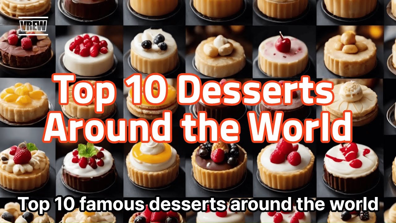 Top 10 famous desserts around the world - YouTube