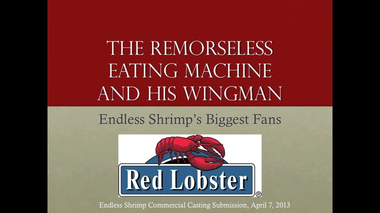 Remorseless Eating Machine & His Wingman (Red Lobster Casting Call ...