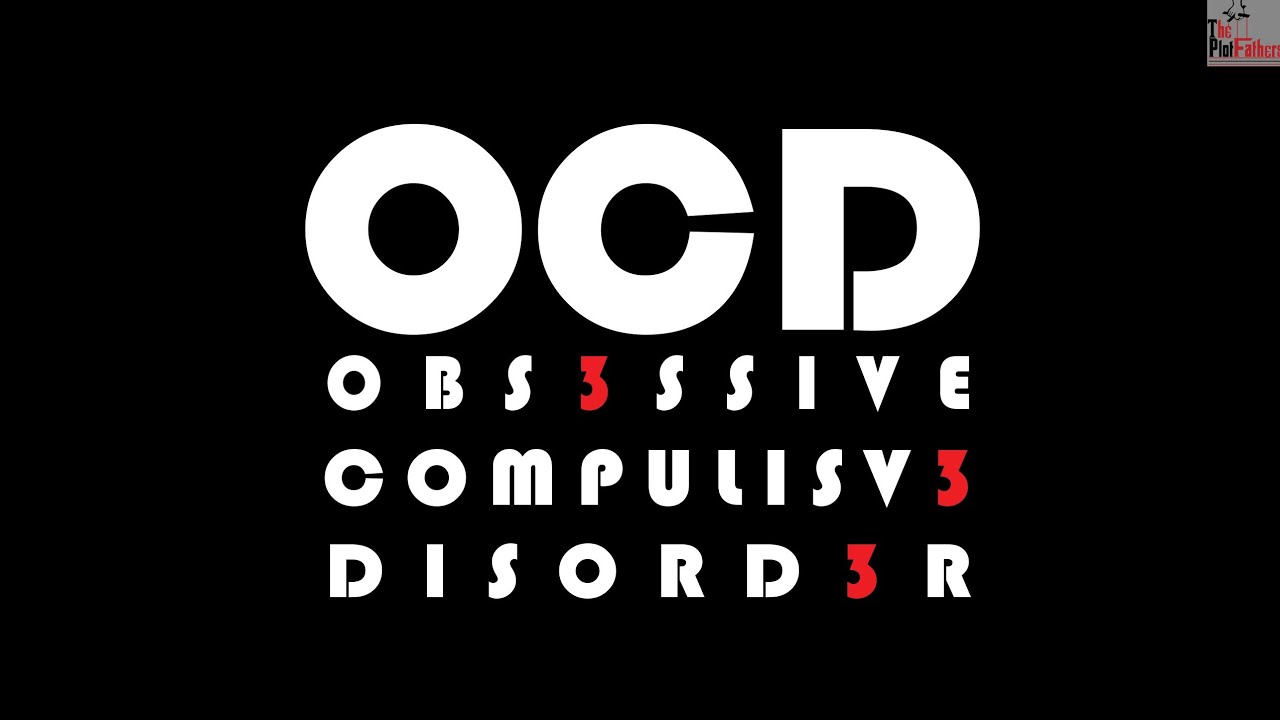 OCD - Short Film | Obsessiv3 Compulsiv3 Disord3r | The Plotfathers ...