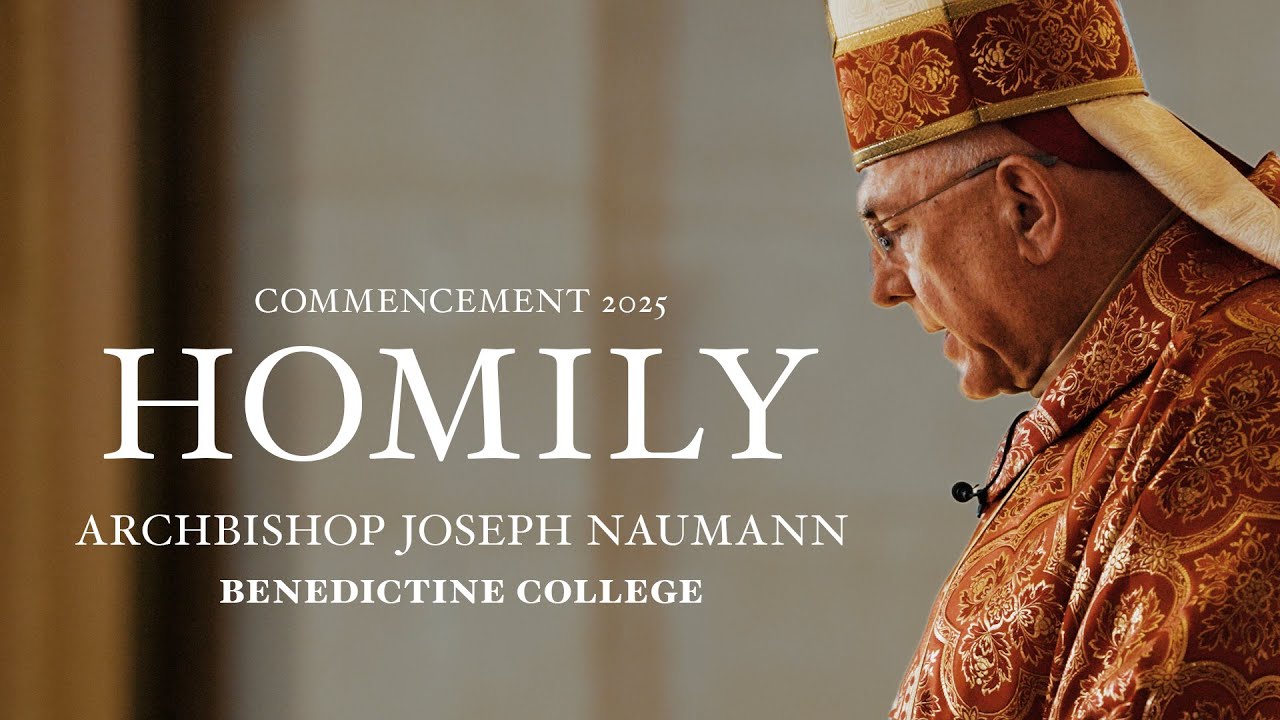 Archbishop Joseph F. Naumann | Baccalaureate Mass Homily | 2025 - YouTube