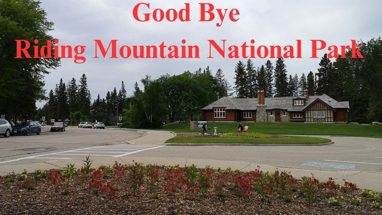 Good Bye Riding Mountain National Park || Clear Lake Manitoba - YouTube
