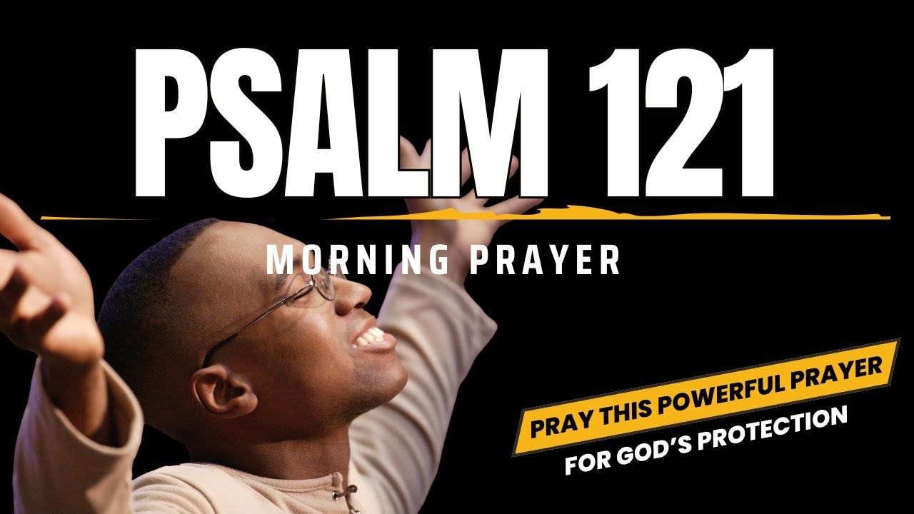 God’s Protection and Love (Psalm 121) | A blessed Morning Prayer - YouTube