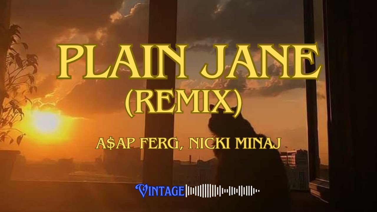 A$AP Freg - Plain Jane REMIX Ft. Nicki Minaj (Lyrics) | Vintage Notes ...