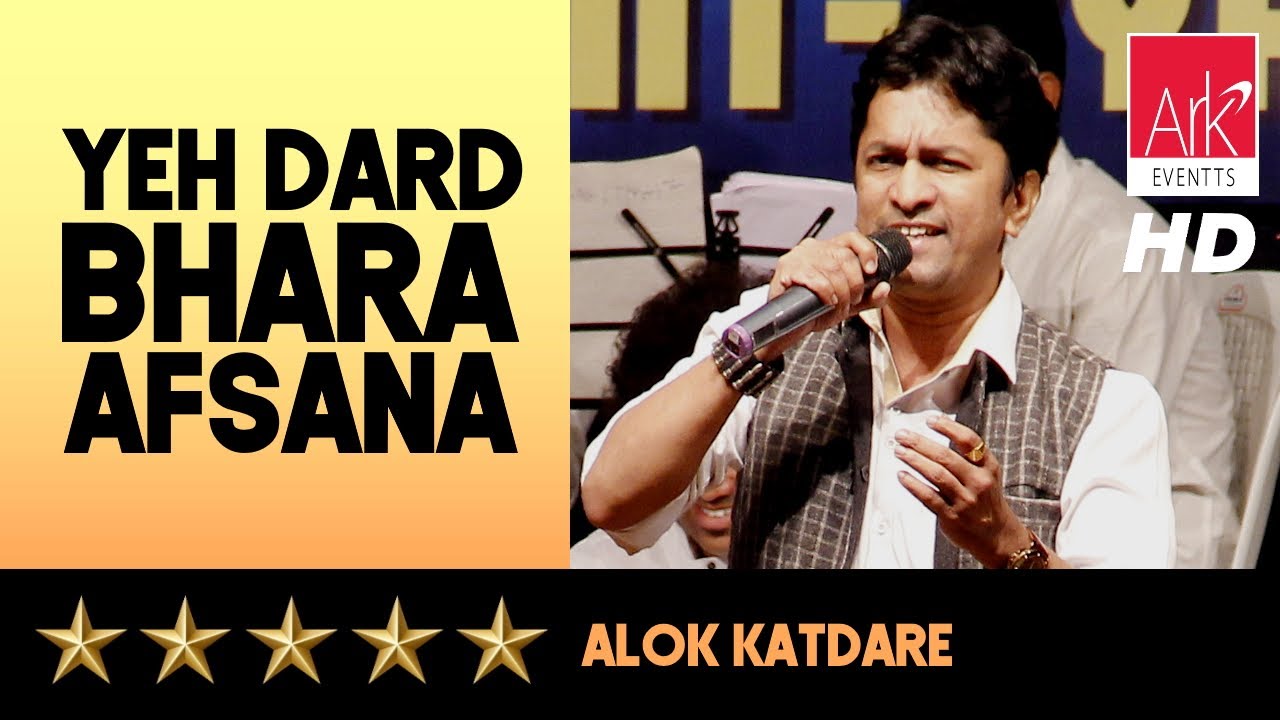 @ARKEventsindia - Yeh Dard Bhara Afsana - Alok Katdare - YouTube