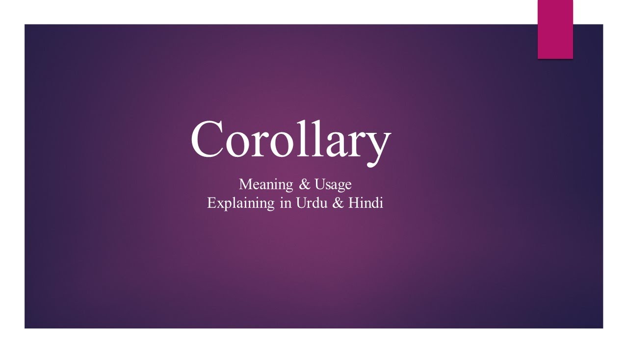 Corollary meaning | definition | usage -- Explaining in Urdu & Hindi ...