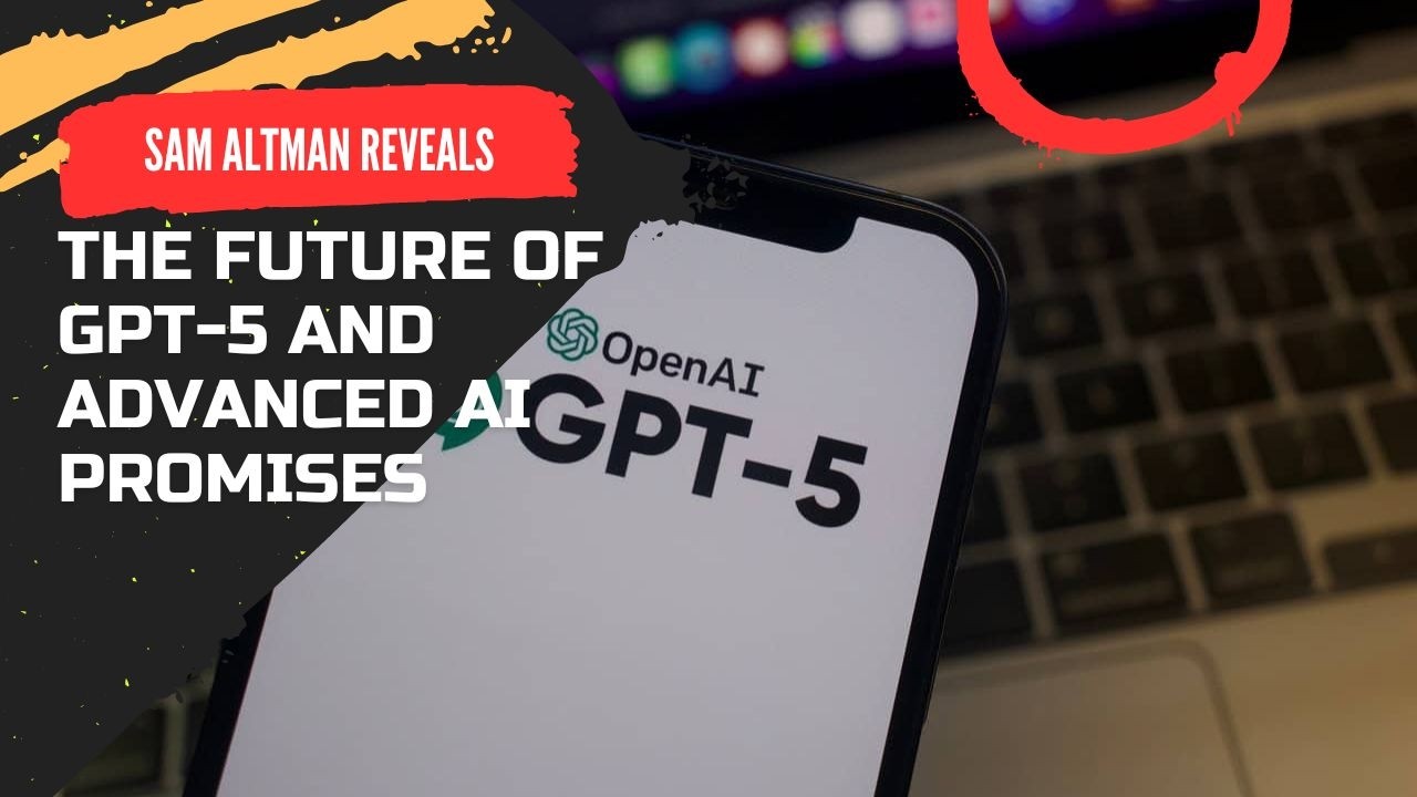 Sam Altman Reveals: The Future of GPT-5 and Advanced AI Promises 🚀🤖 ...