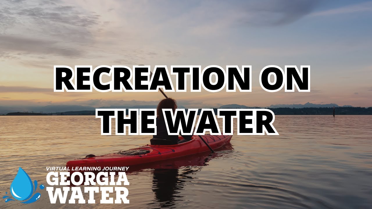Fun ways to enjoy water | Georgia Water Virtual Learning Journey - YouTube