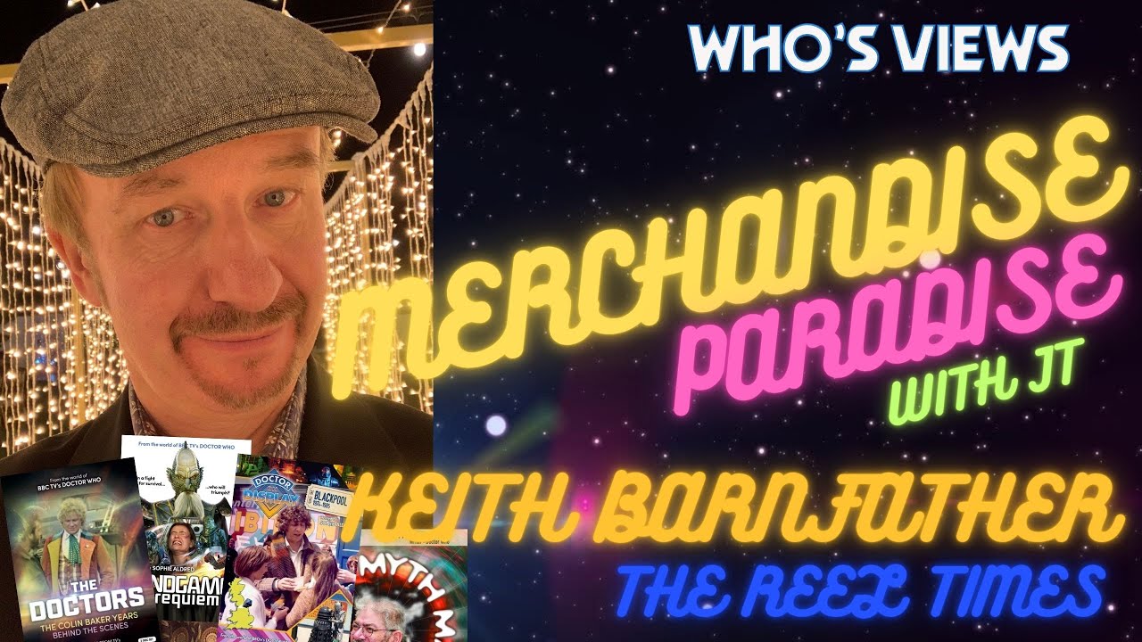 WHO'S VIEWS - MERCHANDISE PARADISE: KEITH BARNFATHER, THE REEL TIMES ...