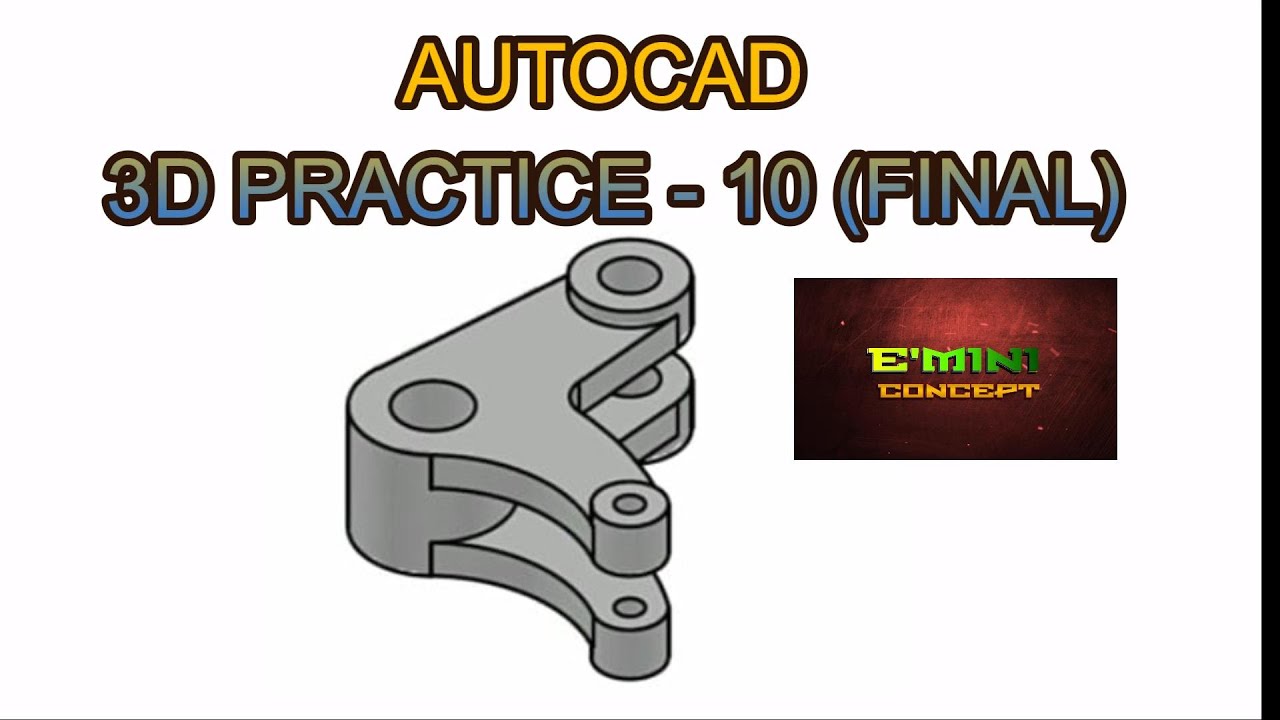 AUTOCAD 3-D PRACTICE FINAL - YouTube