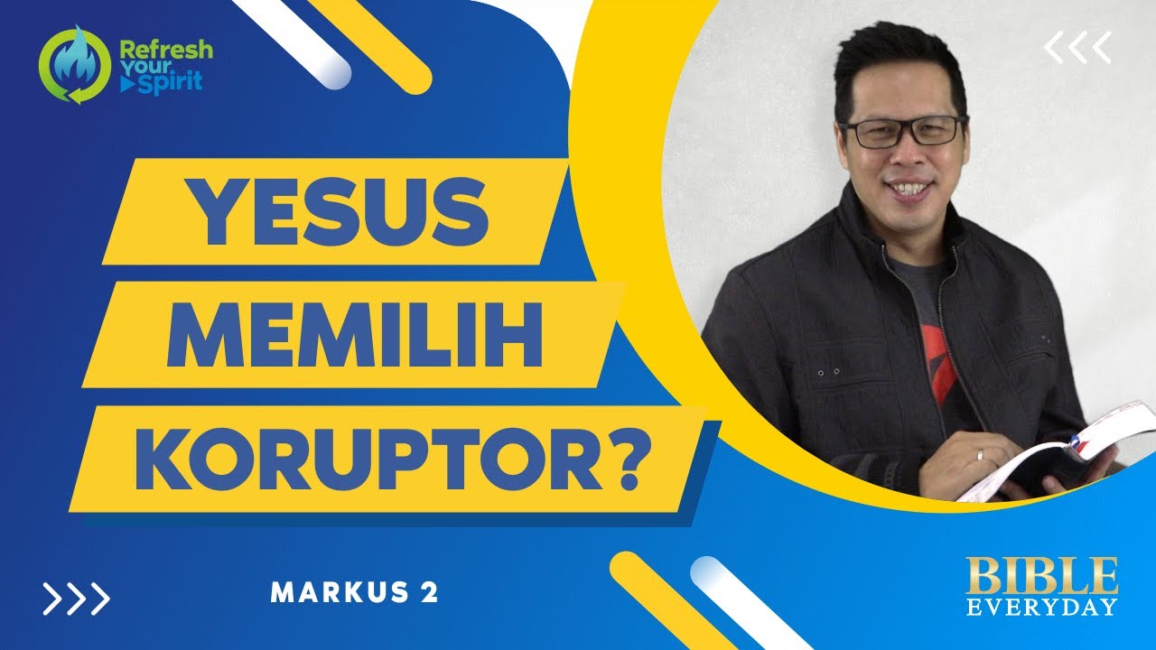 Yesus Memilih Koruptor? (Markus 2) - Petrus Kwik | BIBLE EVERY DAY ...