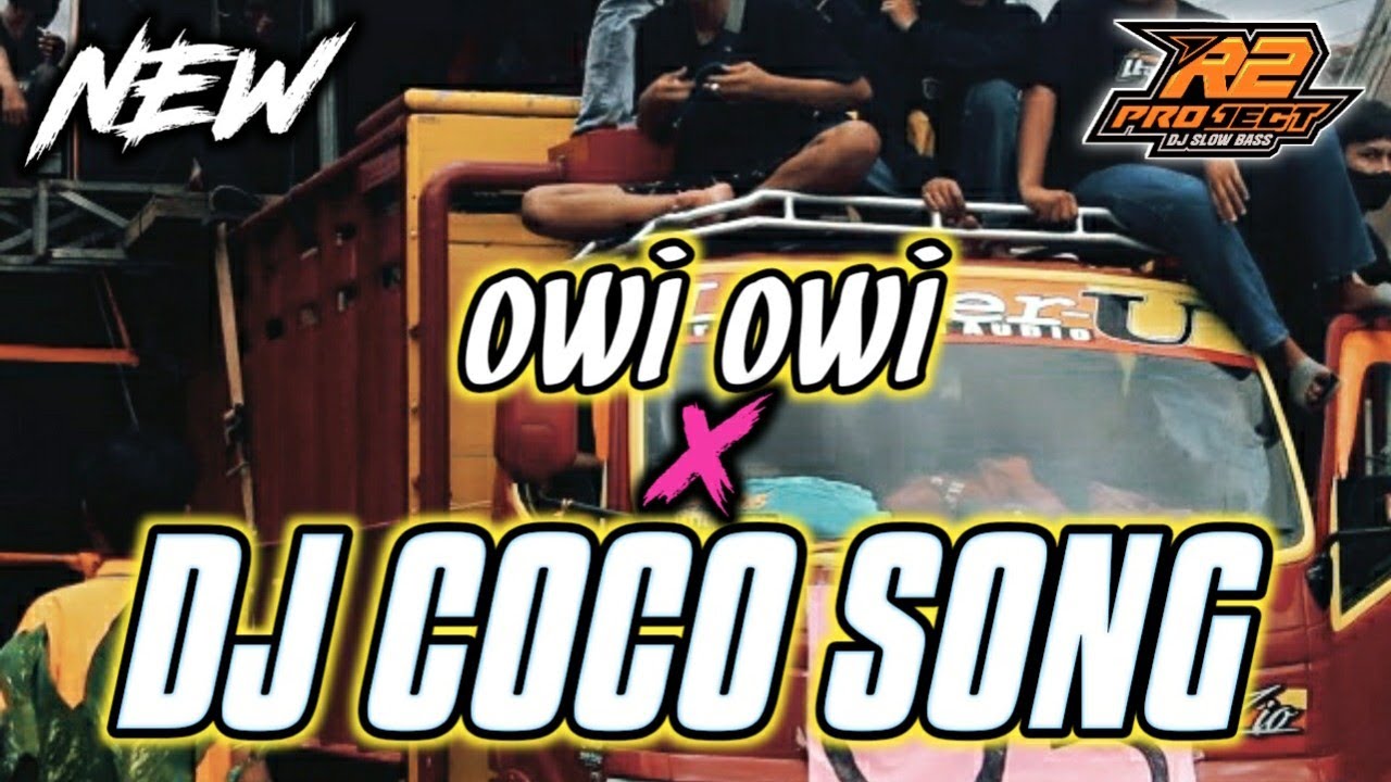 Dj Coco Song X Owi Owi Buat Cek Sound Full Bass By R2 Project