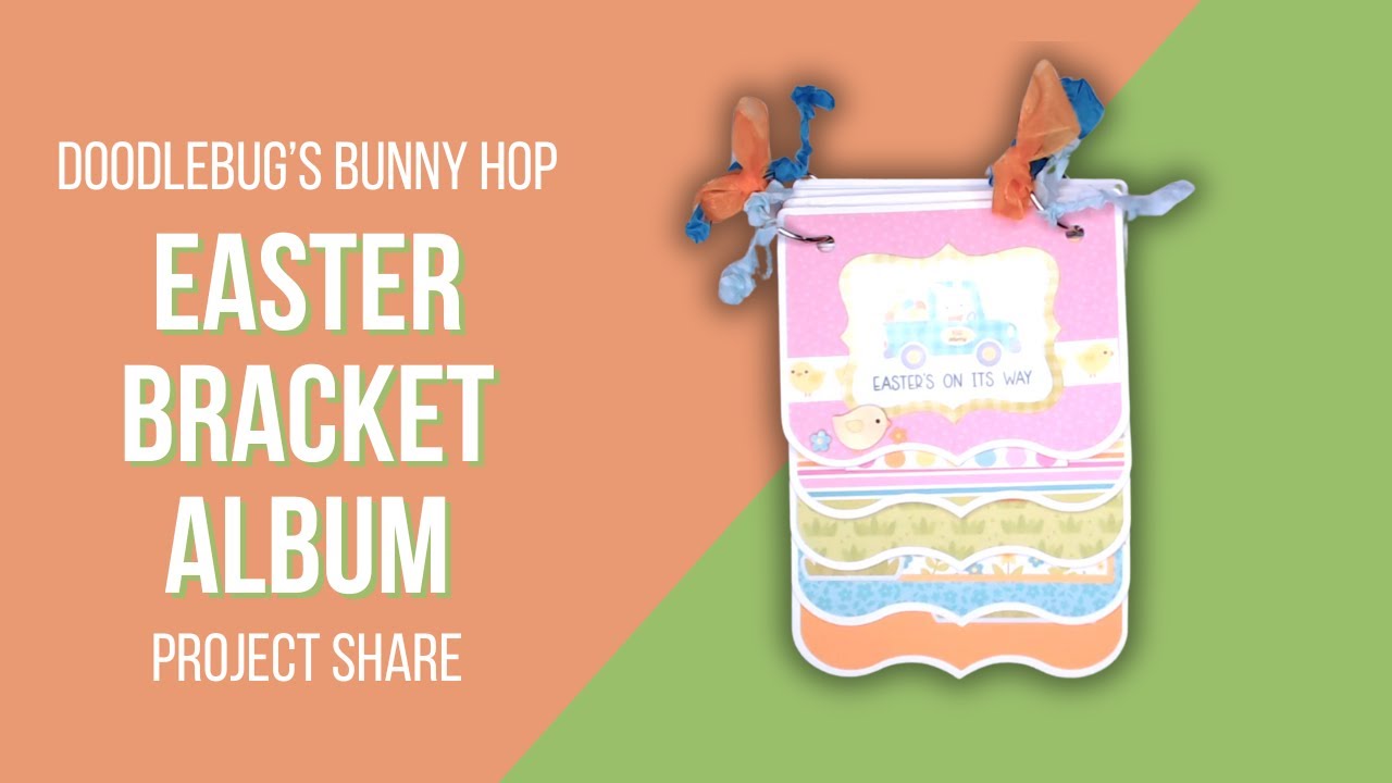 Doodlebug's Bunny Hop Bracket Easter Mini Album using up my paper stash ...