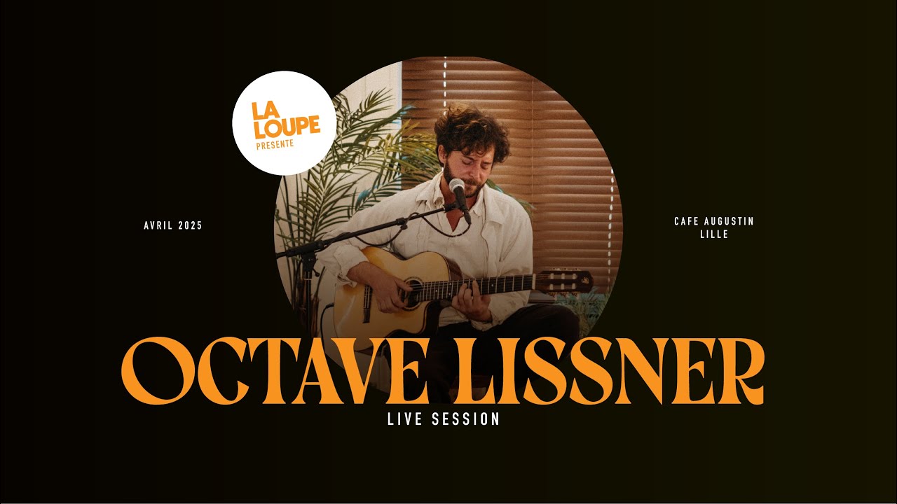 La Loupe présente : Octave Lissner (Live Session) - YouTube
