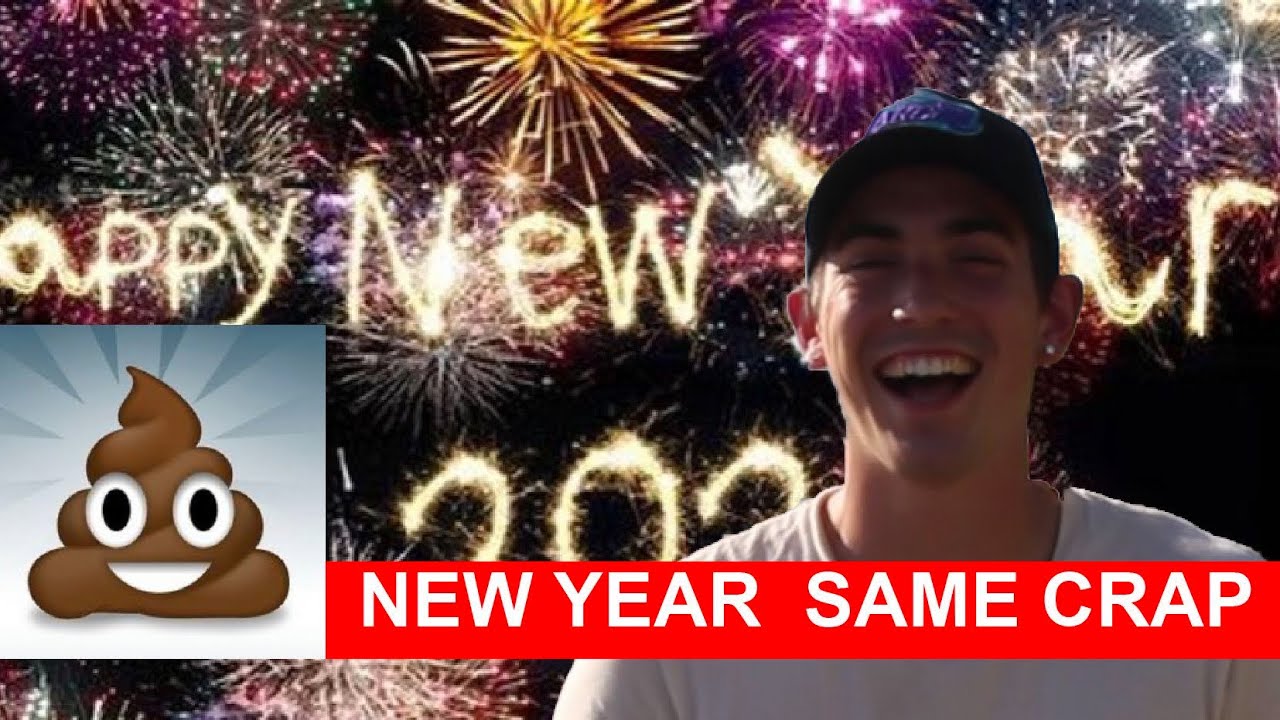 NEW YEAR SAME CRAP - YouTube