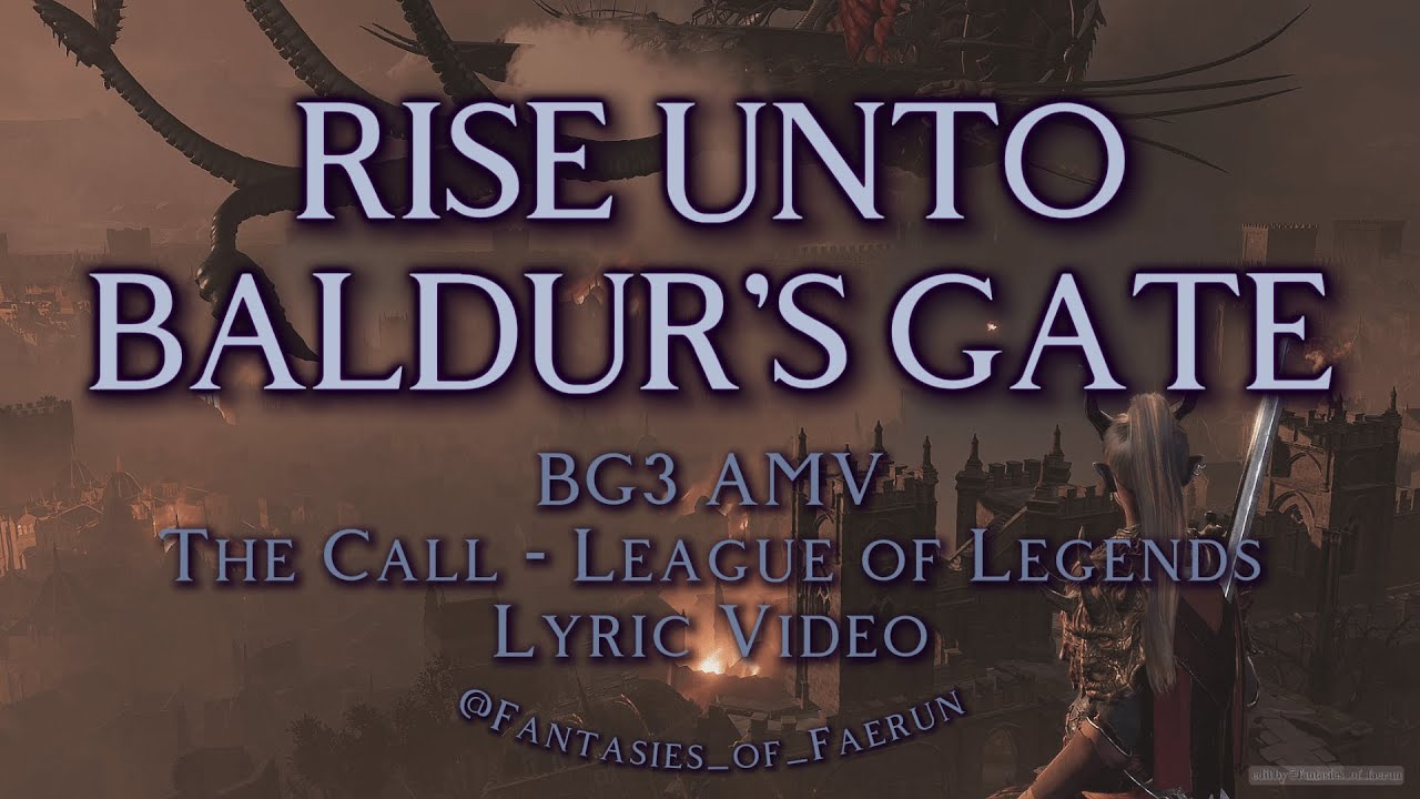 Rise Unto Baldur’s Gate (The Call – League of Legends – Lyric Video ...