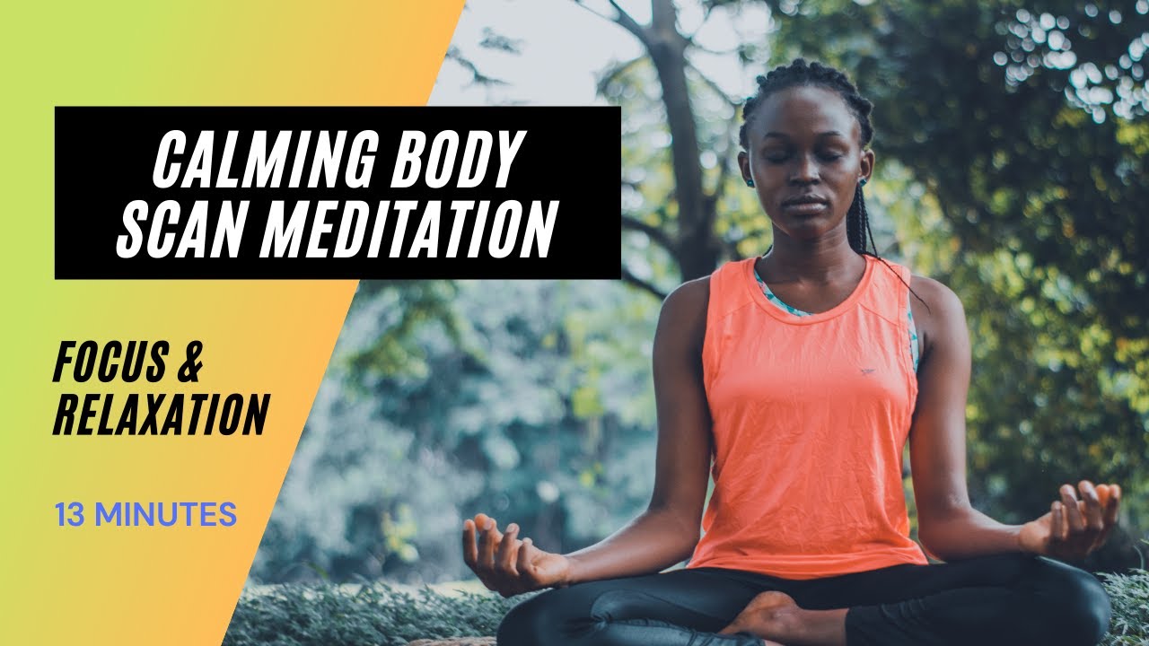 Calming Body Scan Meditation For Relaxation & Tension Release - 13 ...