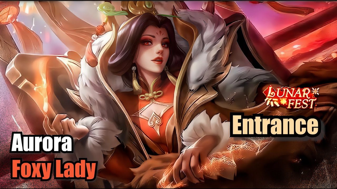 Aurora Foxy Lady Skin Lunar Festival Entrance (Upscale 4K) Mobile Legends - YouTube