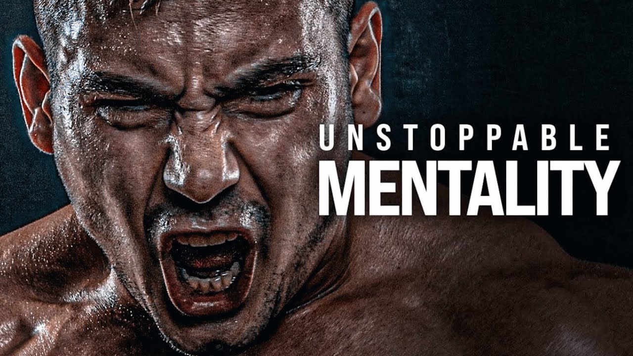 UNSTOPPABLE MENTALITY – Motivational Video | The Mindset That Will ...