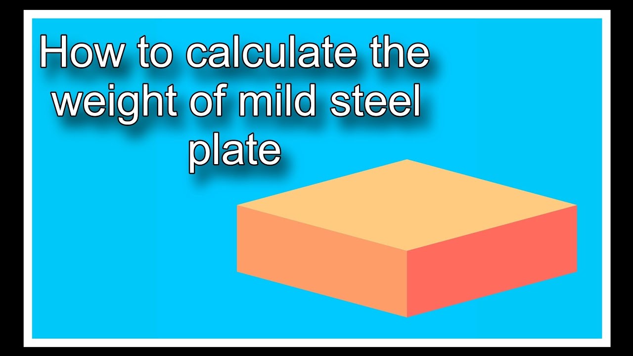 How to calculate weight of Mild steel plate | plate weight calculation ...