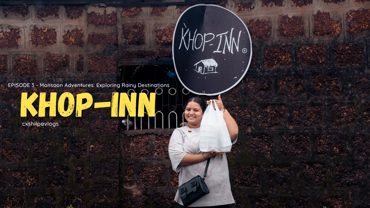 KHOP-INN Goa | EPISODE 3 - Monsoon Adventures: Exploring Rainy ...