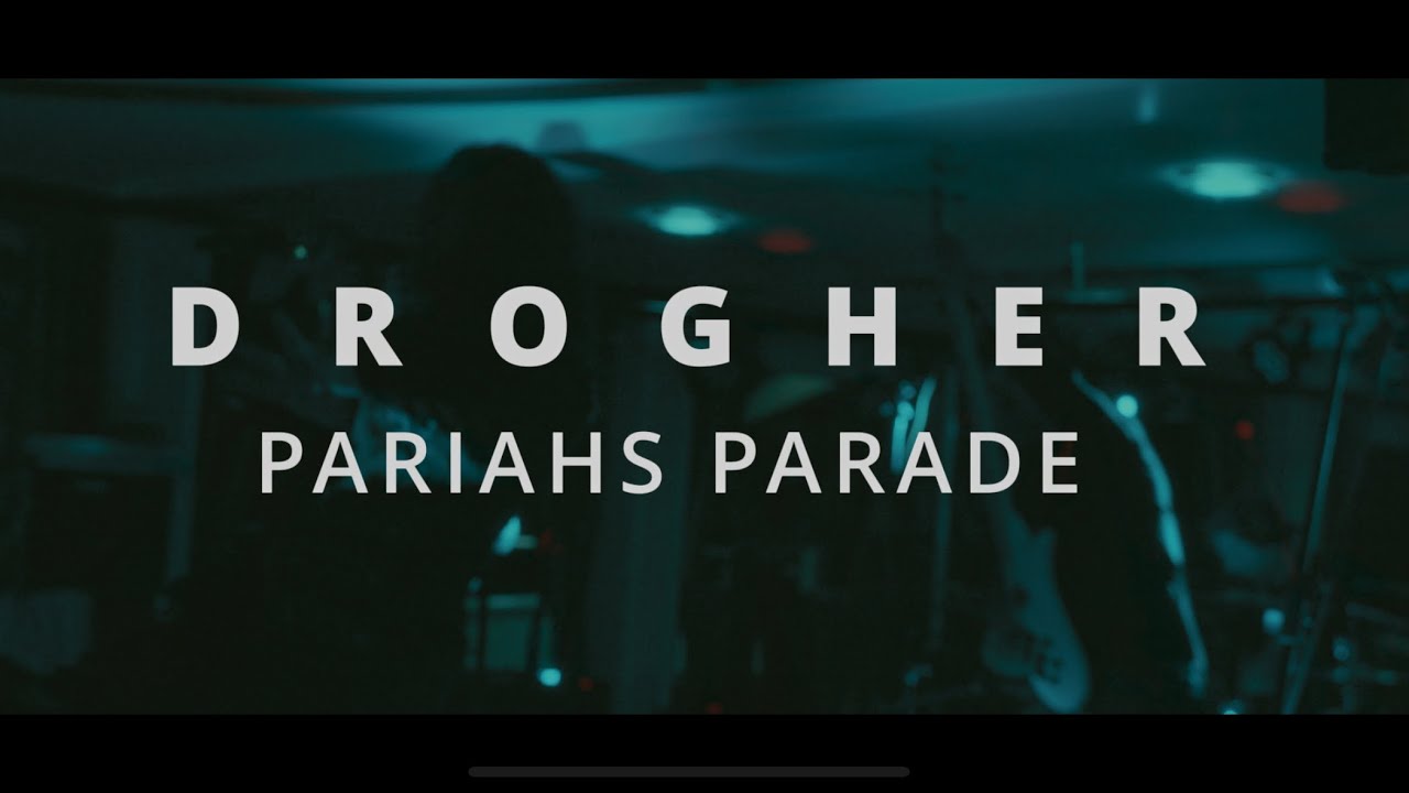 Pariahs Parade - Drogher - YouTube