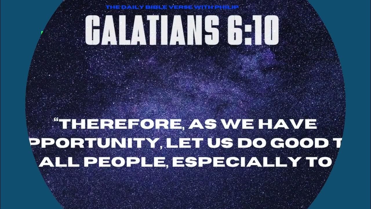 GALATIANS ‭6‬:‭10‬ ‭ @THEDAILYBIBLEVERSEWITHPHILIP - YouTube
