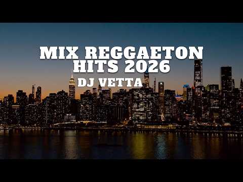 MIX REGGAETON HITS 2026 - DJ VETTA